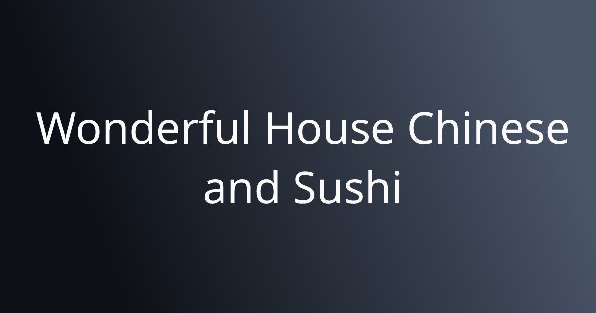 Order Authentic Chinese Online | Wonderful House Chinese and Sushi ...